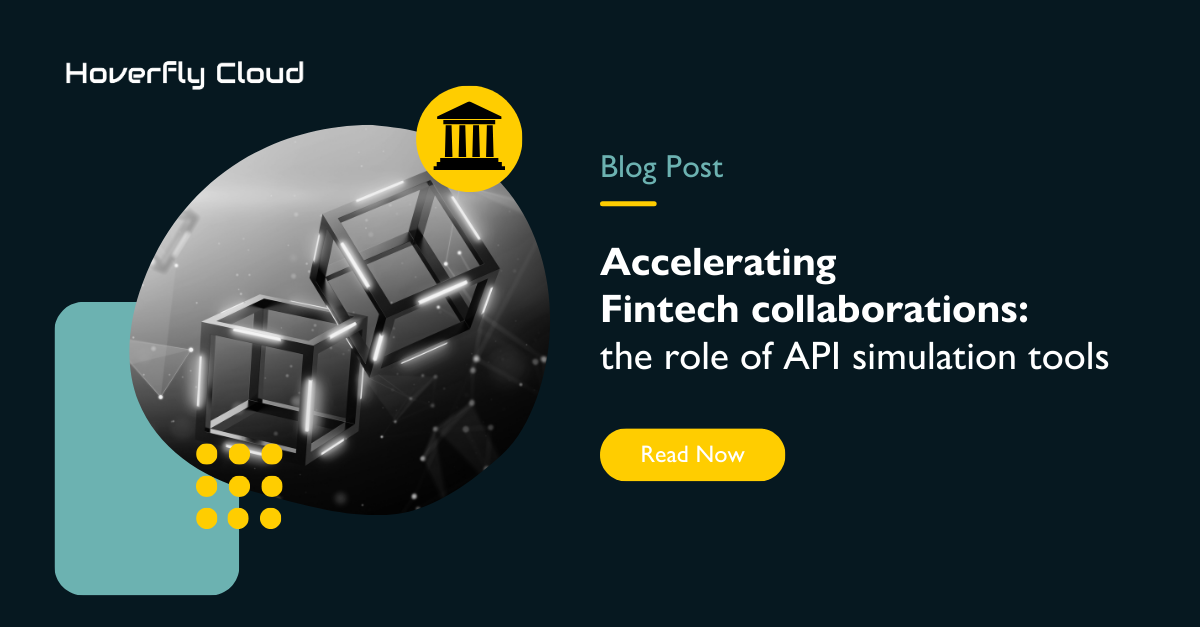Accelerating Fintech collaborations: the role of API simulation tools